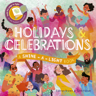 Holidays & Celebrations: A Shine-A-Light Book - Anastasia Suen